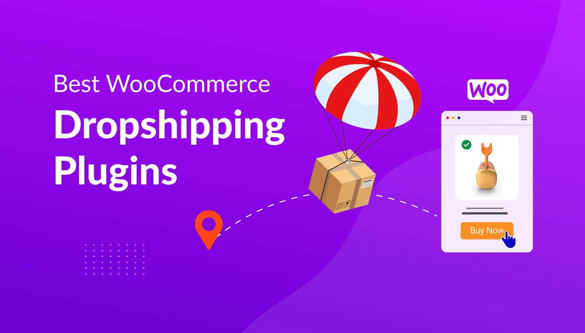 The Best WooCommerce Plugins for Dropshipping Business Success